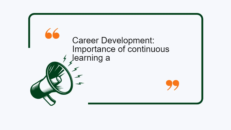 Career Development: Importance of continuous learning a