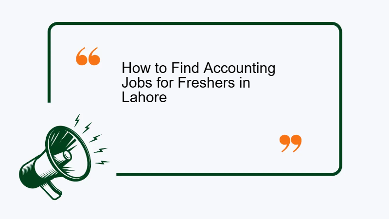 How To Find Accounting Jobs For Freshers In Lahore
