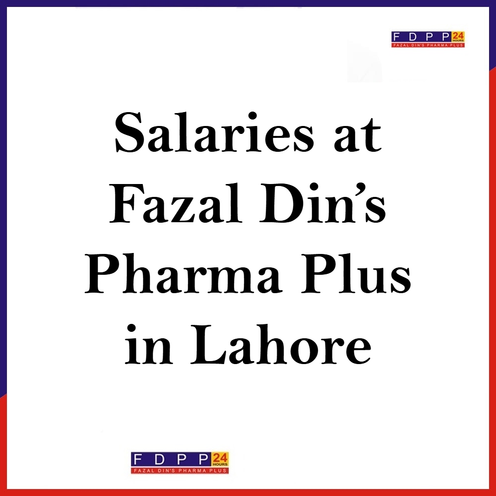 Salaries at Fazal Din’s Pharma Plus in Lahore